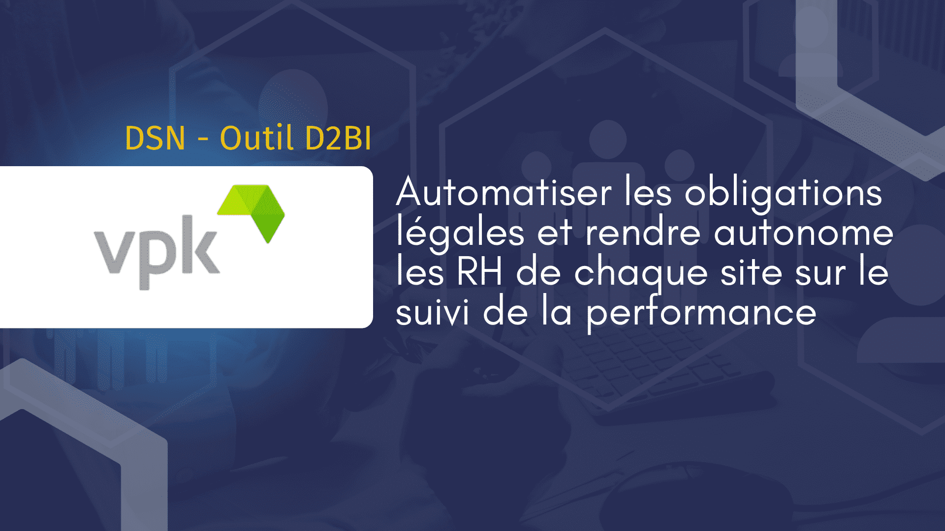 Cas client | VPK Group : Piloter ses indicateurs RH